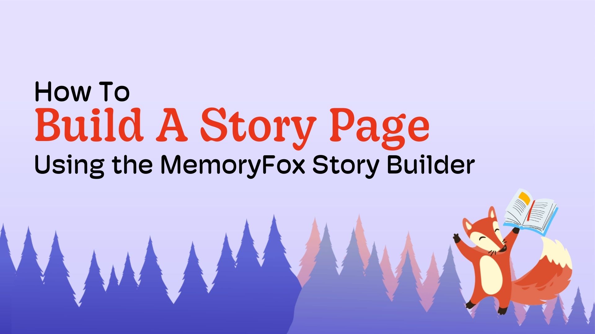 How to Build a Story Page Using the MemoryFox Story Builder - MemoryFox
