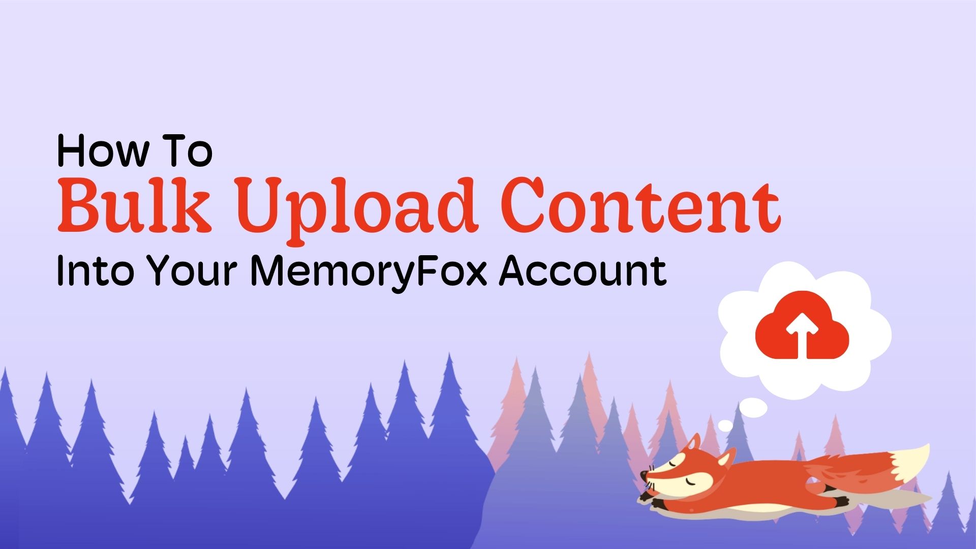 How to Bulk Upload Content into Your MemoryFox Account - MemoryFox