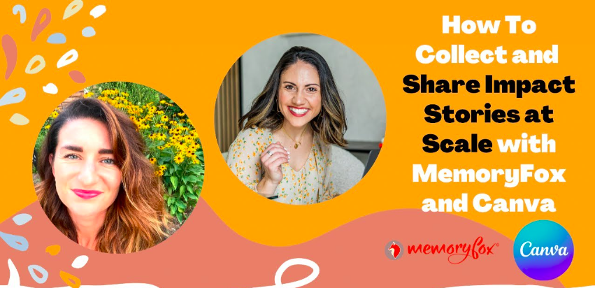 How To Collect & Share Stories At Scale with MemoryFox and Canva