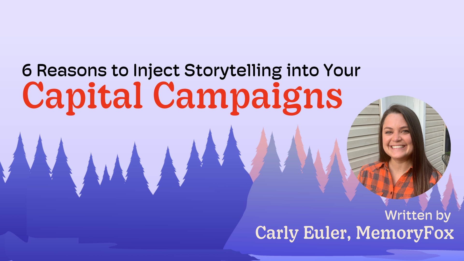 6 Reasons to Inject Storytelling into Your Capital Campaigns - MemoryFox