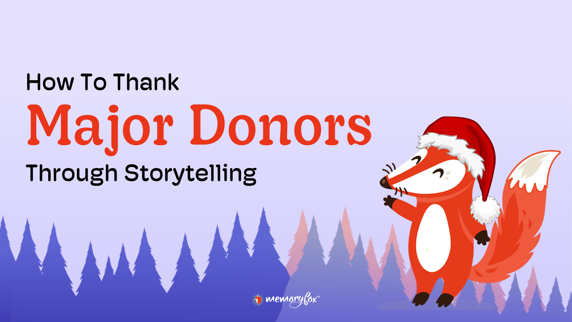 How To Thank Major Donors Through Storytelling - MemoryFox