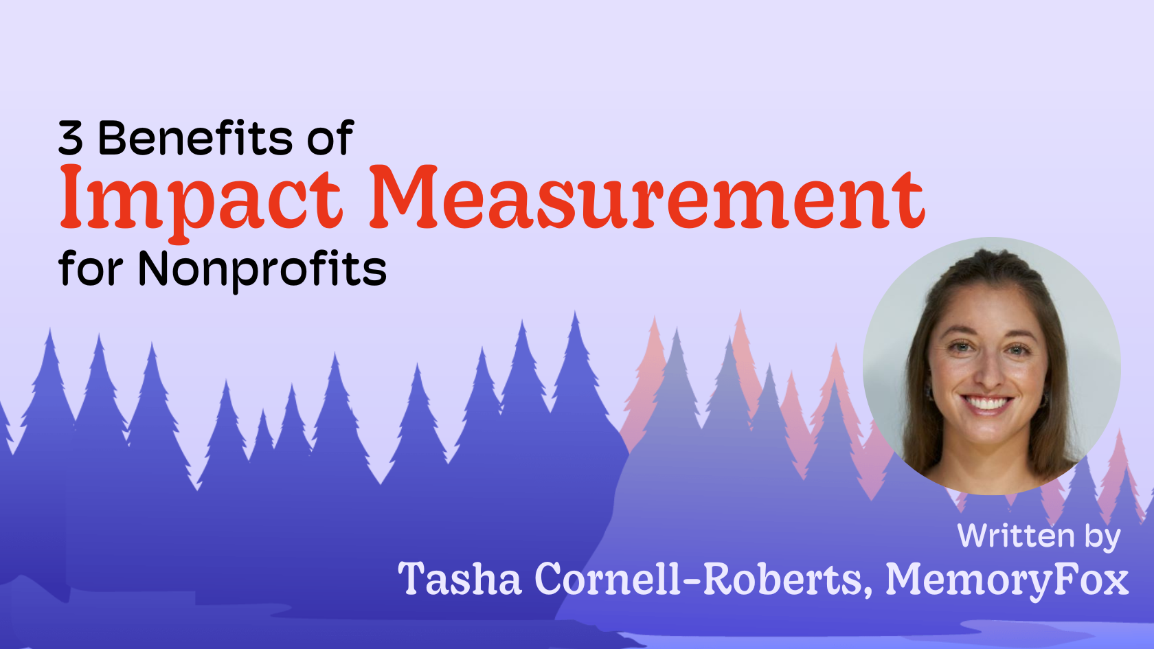 3 Benefits of Impact Measurement for Nonprofits - MemoryFox