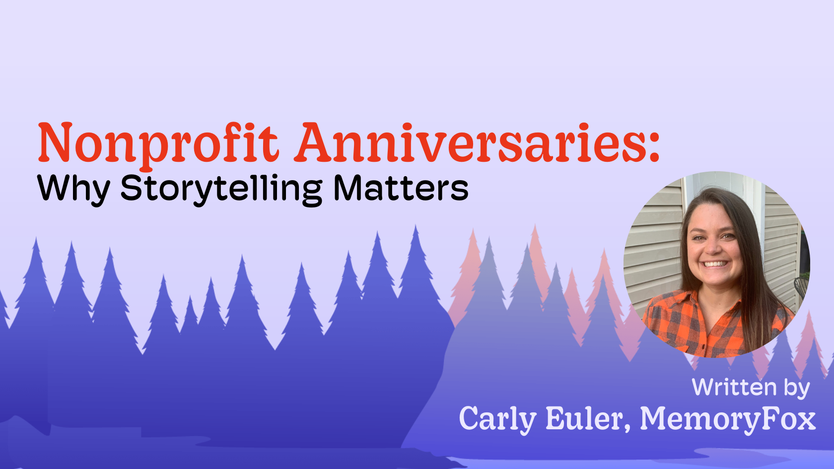 Nonprofit Anniversaries: Why Storytelling Matters - MemoryFox