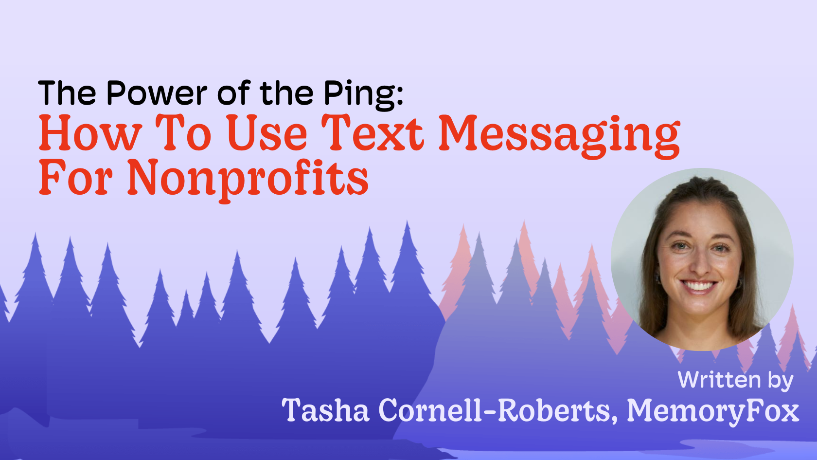 The Power of the Ping: How To Use Text Messaging For Nonprofits - MemoryFox
