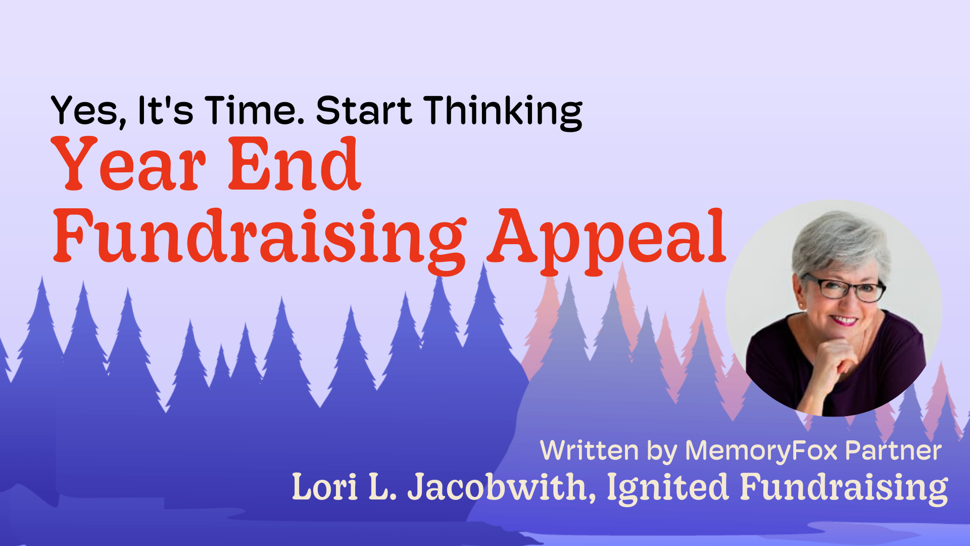 Yes, It’s Time. Start Thinking Year End Fundraising Appeal - MemoryFox